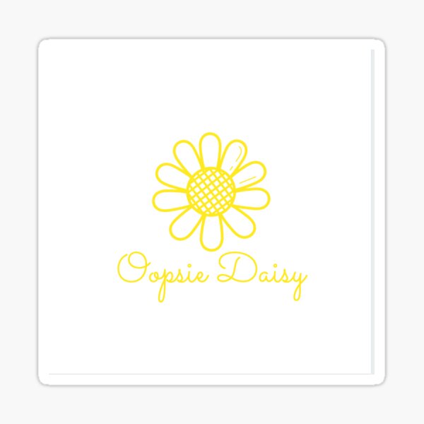Oopsie Daisy Stickers | Redbubble