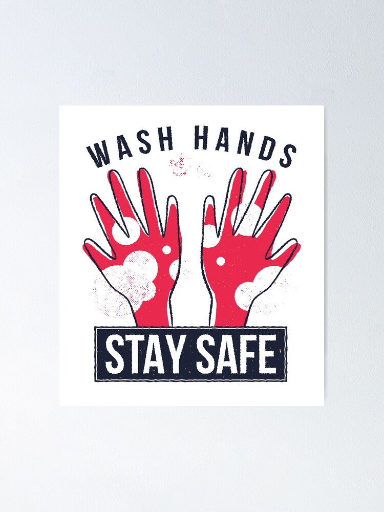 "Wash Your Hands Stay Safe Coronavirus Covid 19" Poster by ...