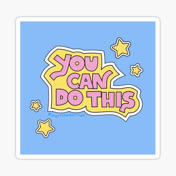 "you can do this sticker" Sticker by maladho | Redbubble