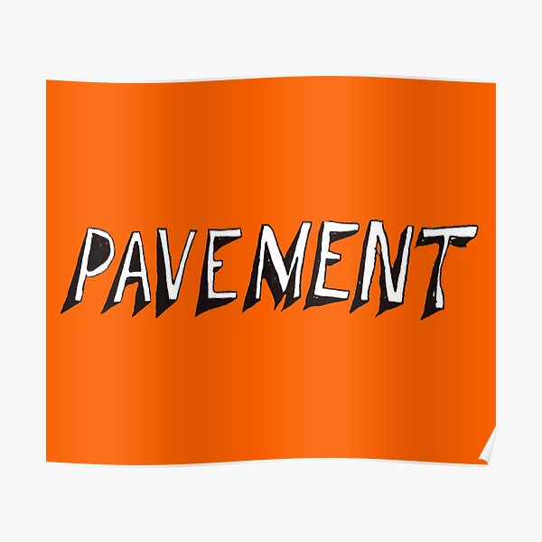 Pavement Posters | Redbubble