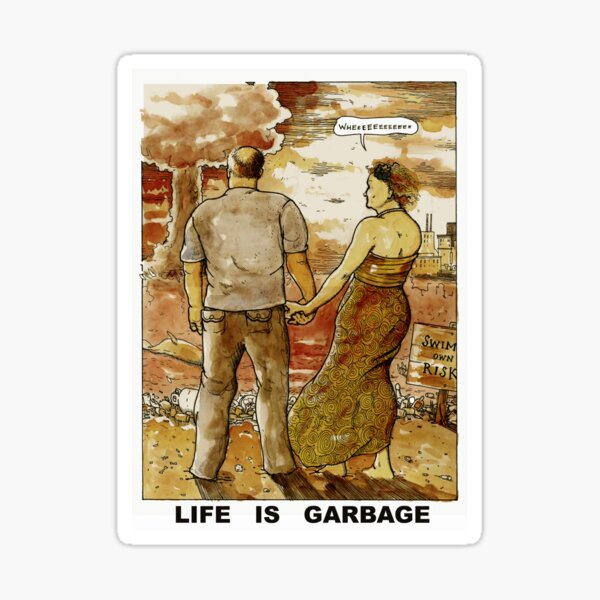 "Life is Garbage" Sticker for Sale by froobius | Redbubble