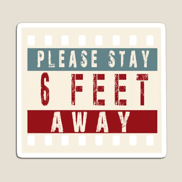 Please Stay Back 6 Feet Anti Social Magnets | Redbubble