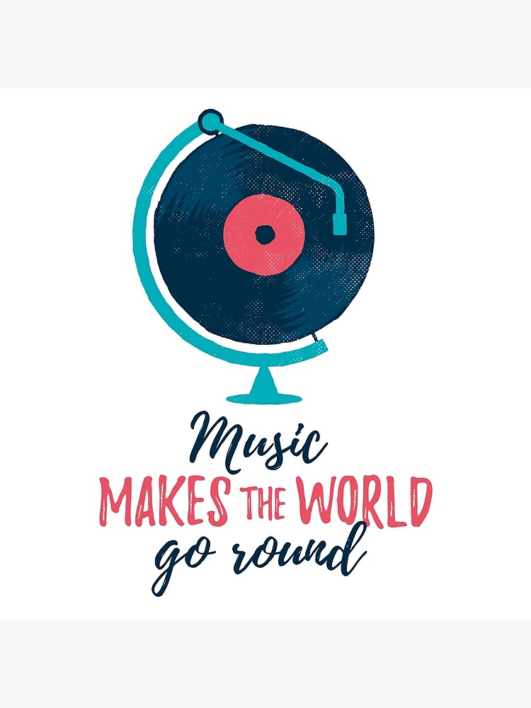 Music makes the world go round Premium Matte Vertical Poster sold by ...