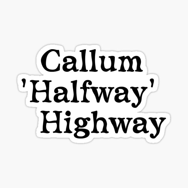 "Callum 'halfway' Highway - eastenders" Sticker for Sale by sharna1212 ...