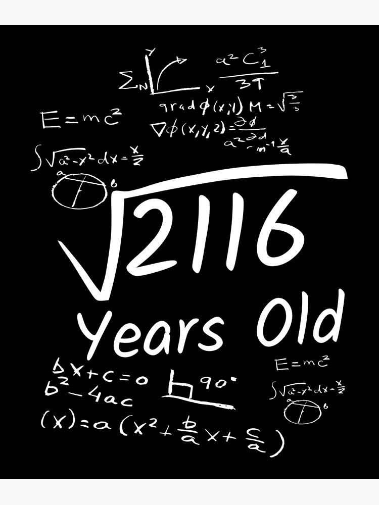 "46th Birthday Math 2116 Year Old Square Root" Poster by Ayyax | Redbubble