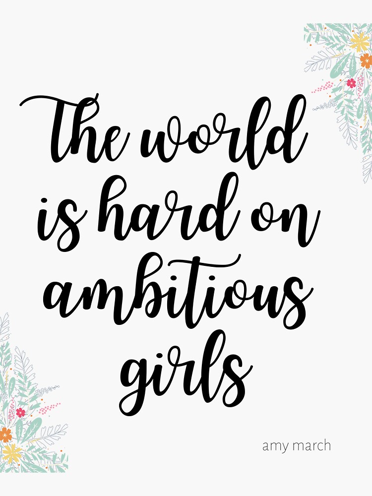 "Little Women Amy March quote Ambitious Girls sisters movie book ...