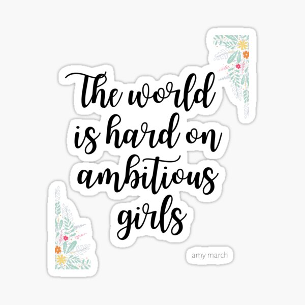 "Little Women Amy March quote Ambitious Girls sisters movie book ...