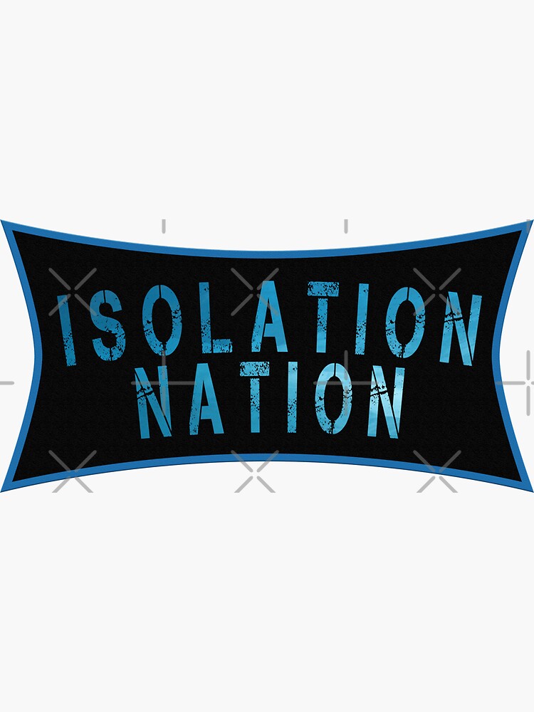 "Isolation Nation " Sticker by iamhewho | Redbubble