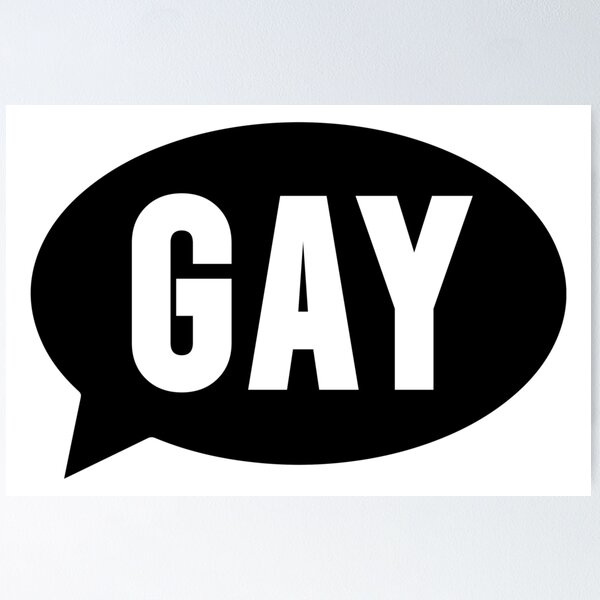 "Gay Speech Bubble (White Text)" Poster for Sale by Gay-Pride-Depot ...