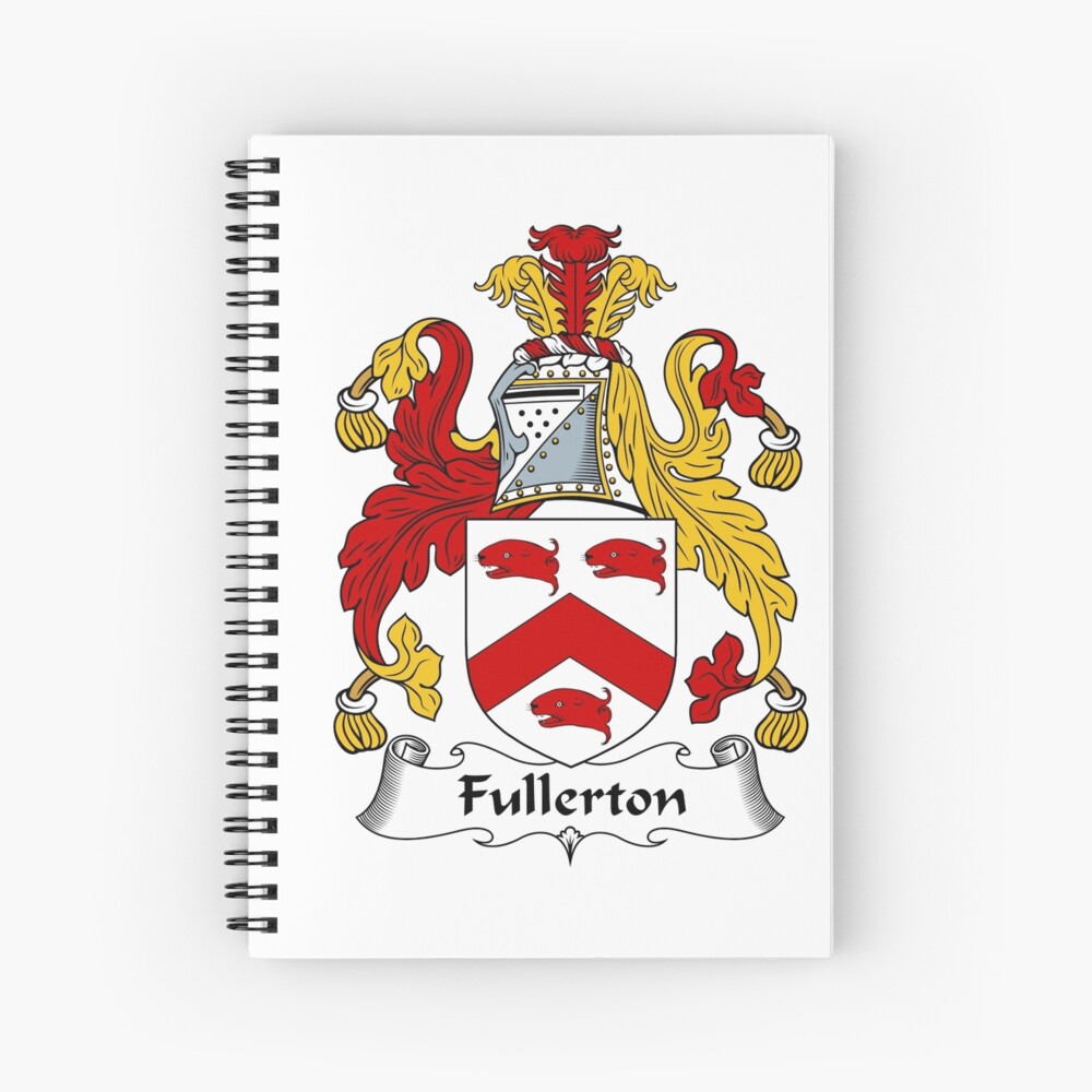 "Fullerton Coat of Arms / Fullerton Family Crest" Spiral Notebook for Sale by ScotlandForever ...