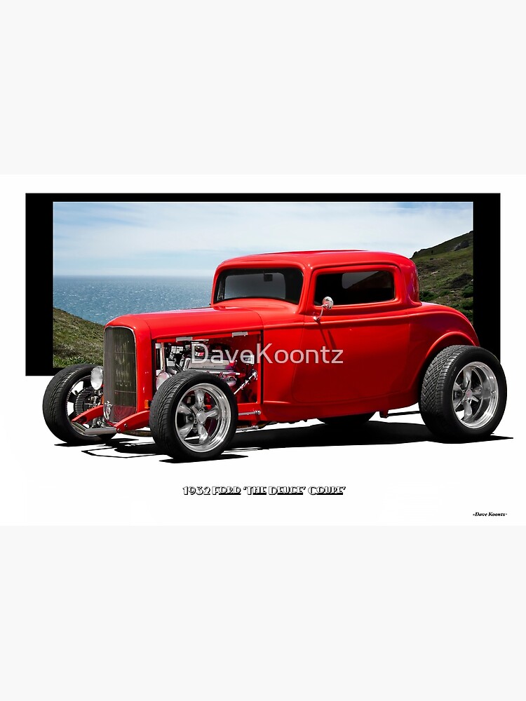 "1932 Ford 'The Deuce' Coupe" Art Print by DaveKoontz | Redbubble