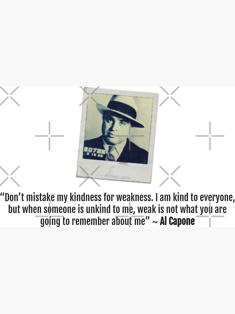 Al Capone Weakness Quotes