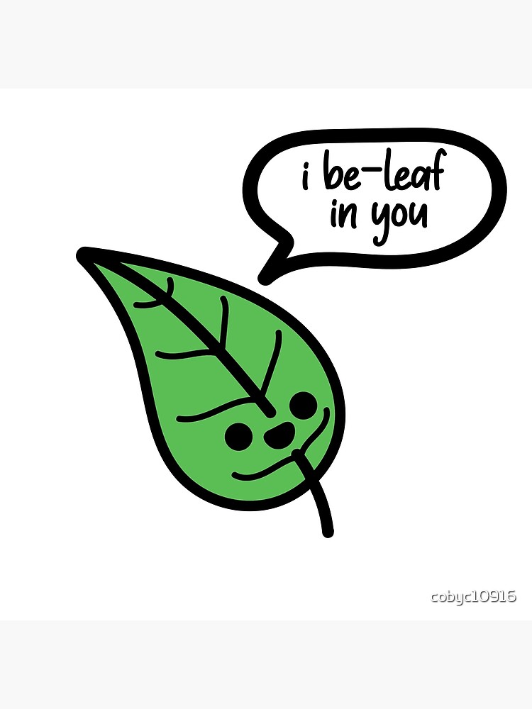 Póster «Hoja "I be-leaf in you" Ilustración» de cobyc10916 | Redbubble