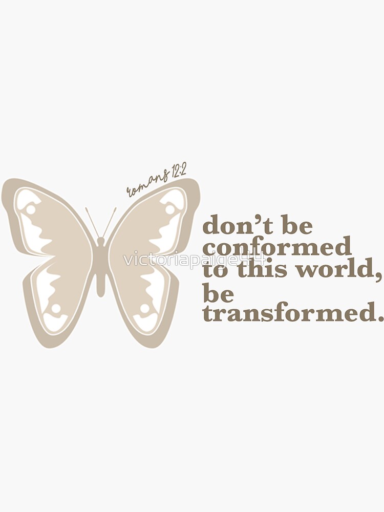 "Be Transformed" Sticker for Sale by victoriapaige44 | Redbubble