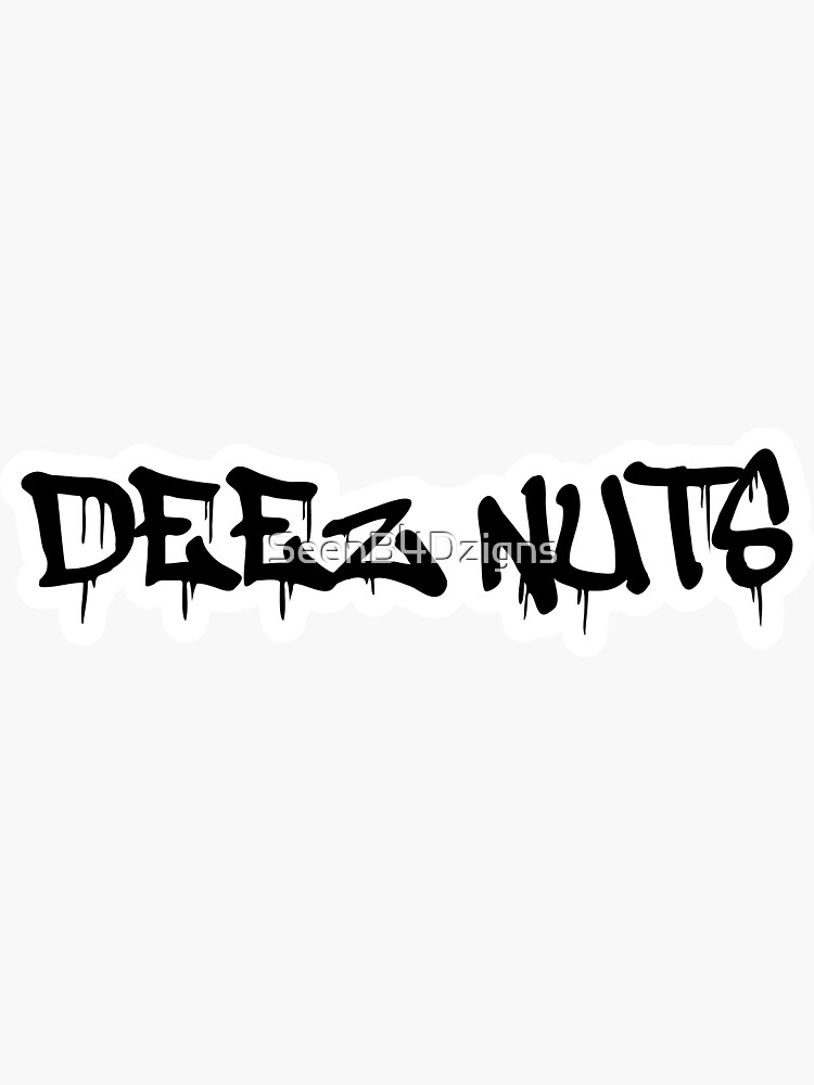 "Deez Nuts-Graffiti" Sticker for Sale by SeenB4Dzigns | Redbubble