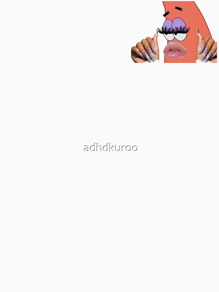 "Patrick nails lashes and lipgloss " T-shirt for Sale by adhdkuroo ...