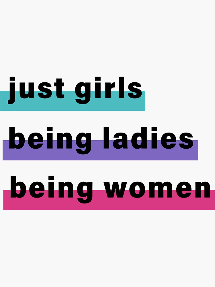 "just girls being ladies being women white background" Sticker by TOSTB ...