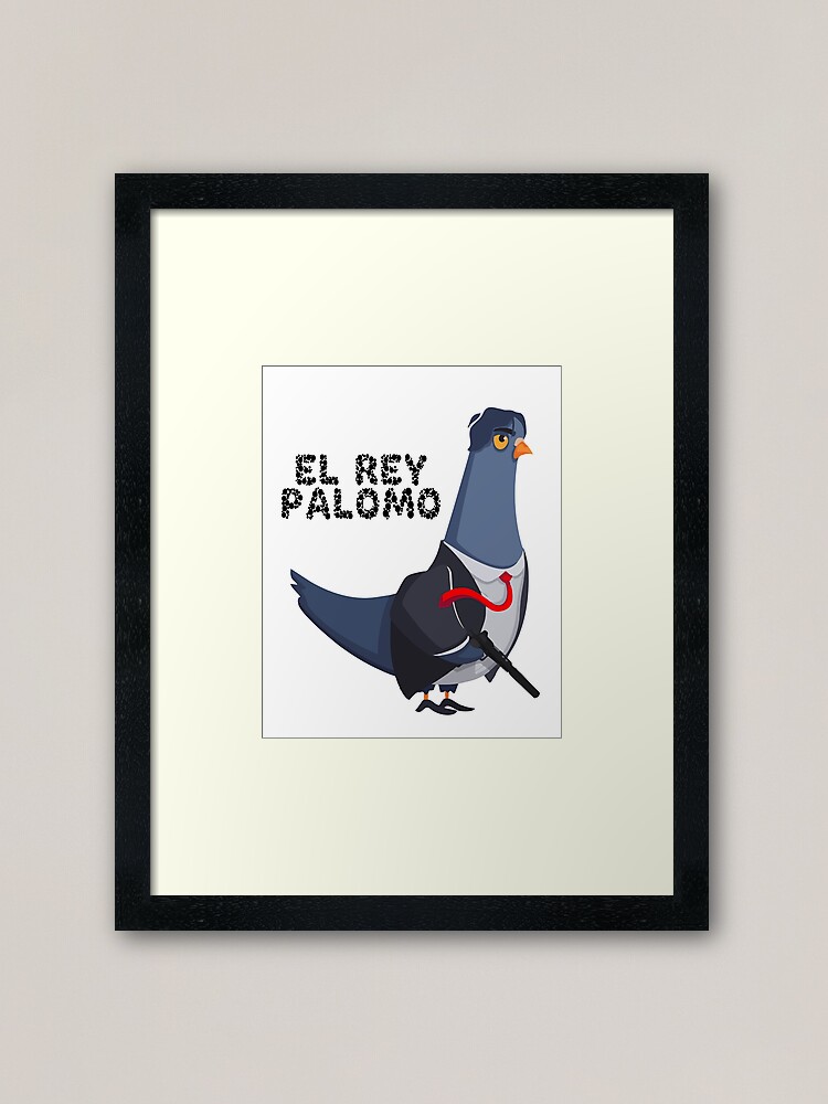 Lámina enmarcada «El Rey Palomo» de FotoLibreStudio | Redbubble