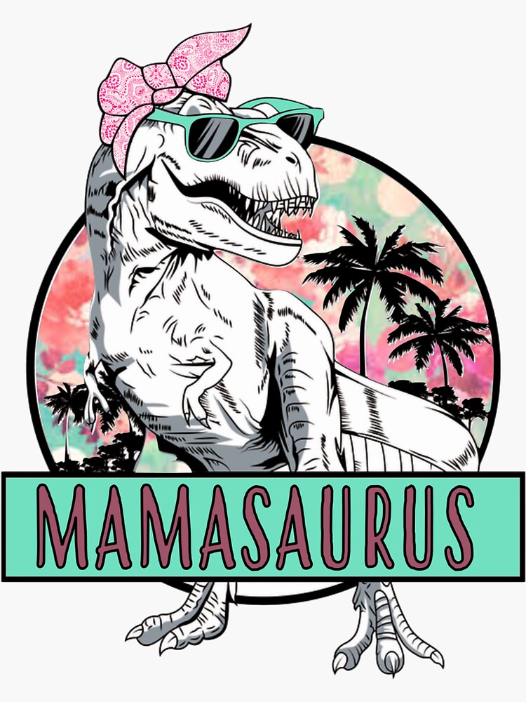 "MAMASAURUS" Sticker for Sale by SpiritedJDesign | Redbubble