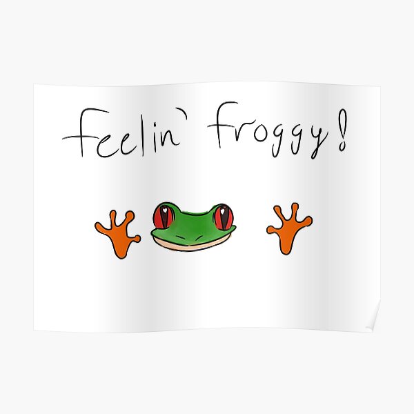 "Feelin froggy Art" Poster for Sale by khofficial | Redbubble