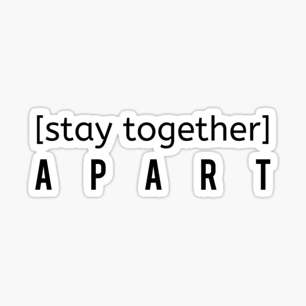 "Stay Together Apart A P R T Covid19 Coronavirus Funny Raising ...