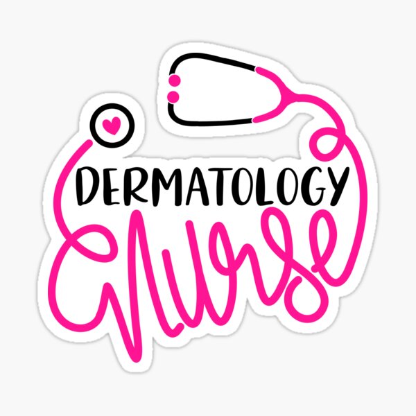 "Dermatology Nurse - Dermatologist Nursing Department - Skincare Nurse ...