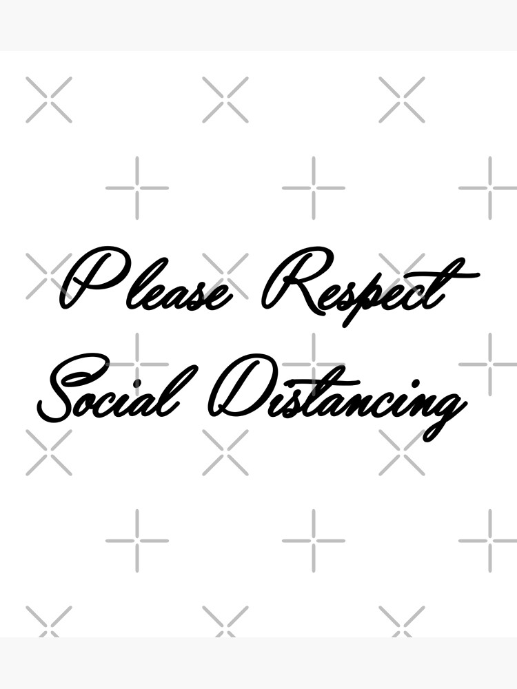 "Please Respect Social Distancing " Poster for Sale by khalifadahmane ...