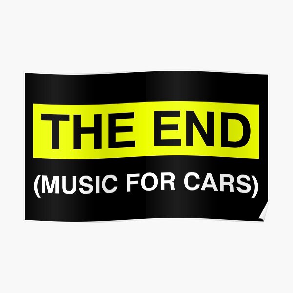 "The 1975 - The end (music for cars) 4" Poster by smileyna | Redbubble