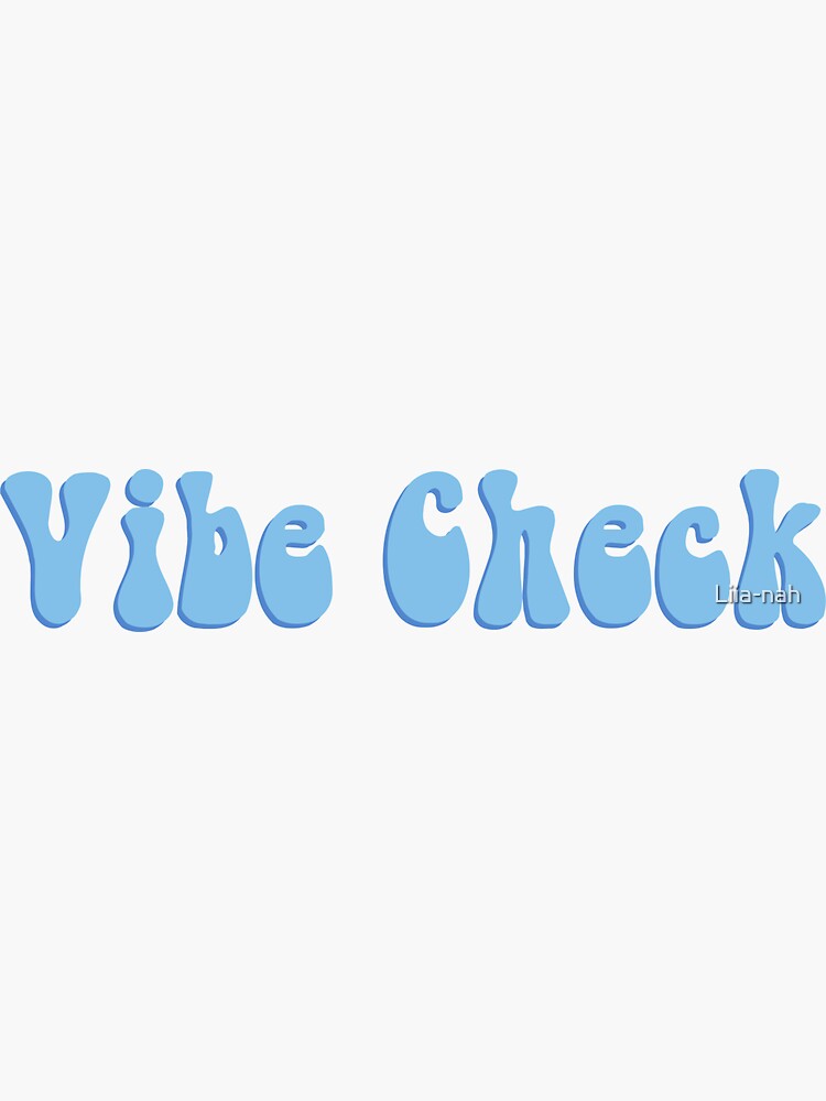 "Vibe Check" Sticker by Liia-nah | Redbubble