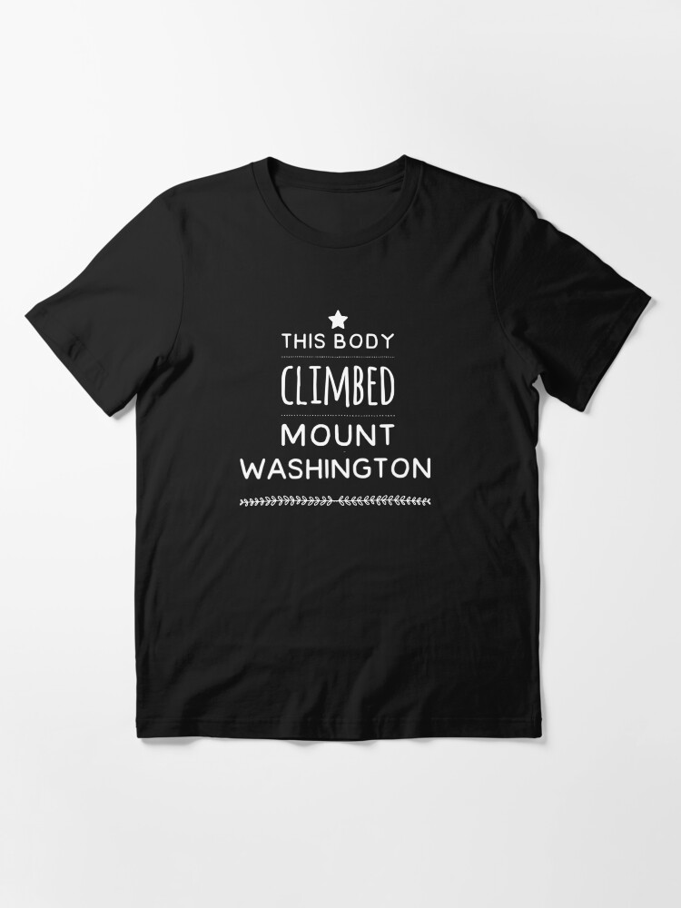"This Body Climbed Mount Washington Design" T-shirt for Sale by ...