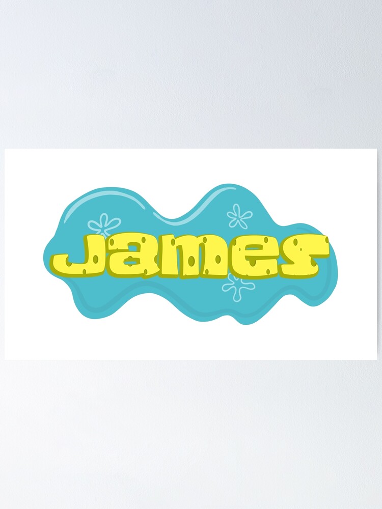 "Boy Name James in SpongeBob Cartoon Style" Poster by Space-Bug | Redbubble