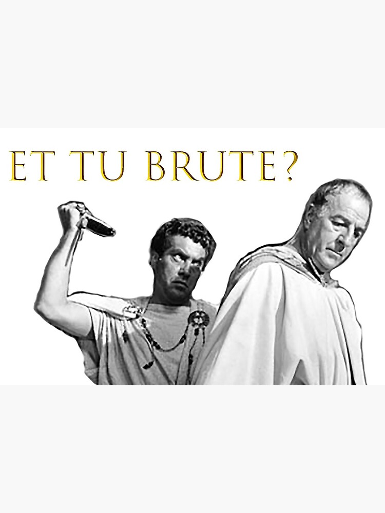 Et Tu Brute Meaning