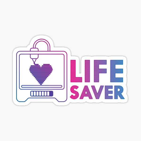 "Your 3D prints can save lives" Sticker by sweetczak | Redbubble