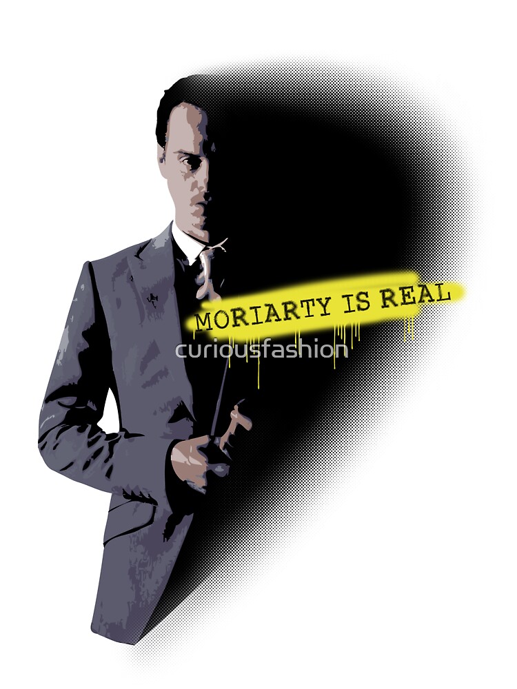 "MORIARTY WAS REAL!" T-shirt by curiousfashion | Redbubble