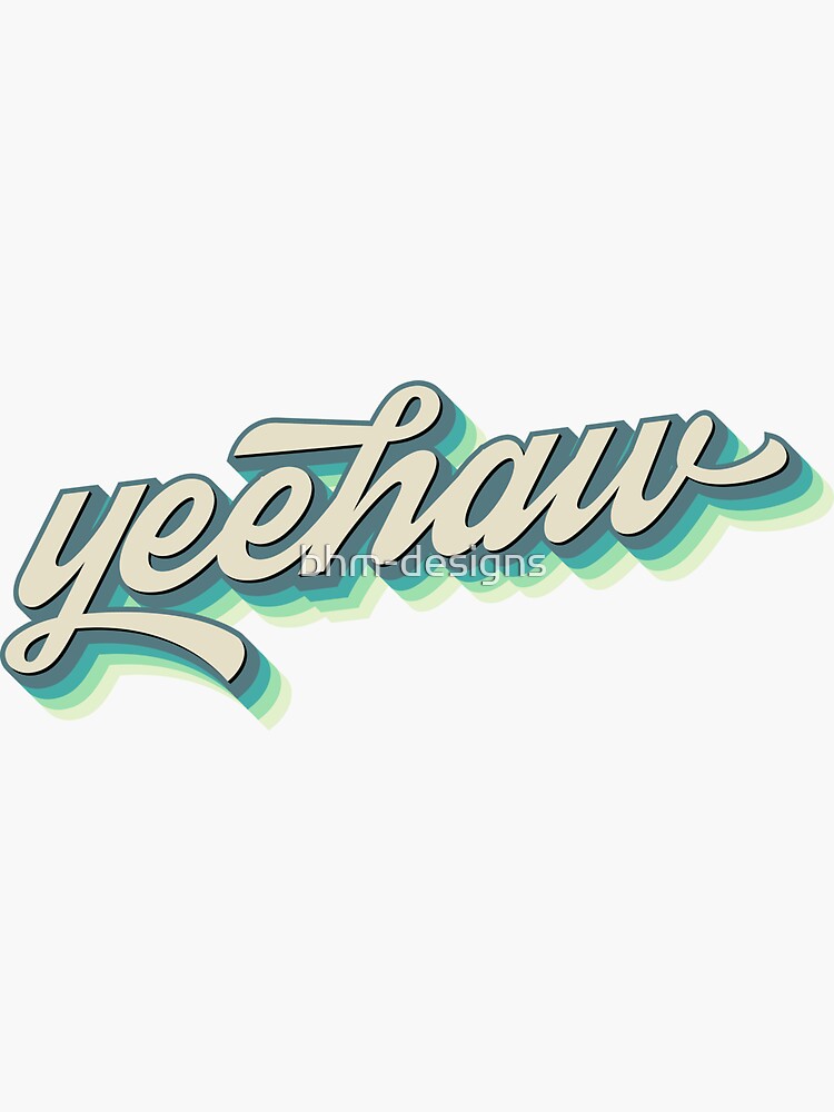 "yeehaw!" Sticker for Sale by bhm-designs | Redbubble