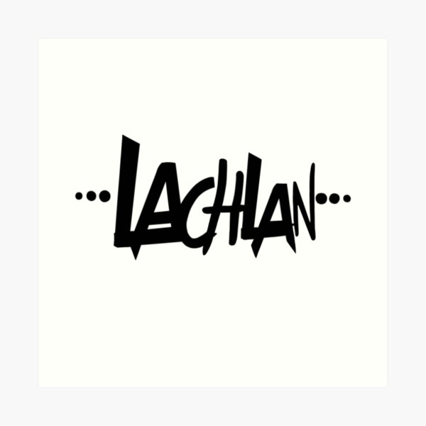 Lachlan Art Prints | Redbubble