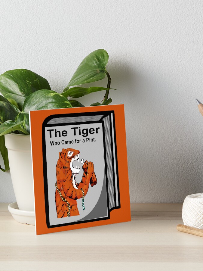 "The Tiger Who Came for a Pint, Book Version." Art Board Print for Sale ...