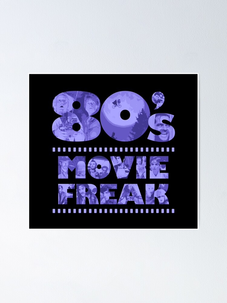 "80's Movie Freak" Poster for Sale by HobzyMerch | Redbubble