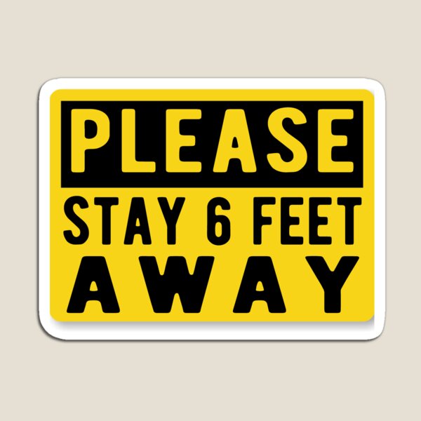 Please Stay Back 6 Feet Anti Social Magnets | Redbubble
