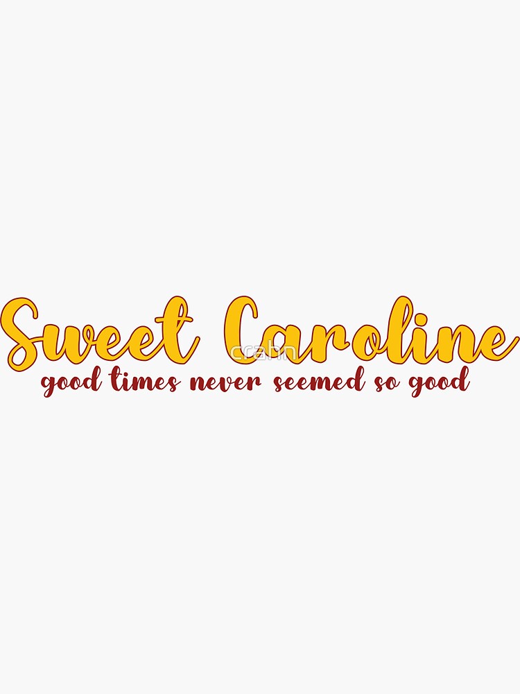 "Sweet Caroline" Sticker for Sale by crahn | Redbubble