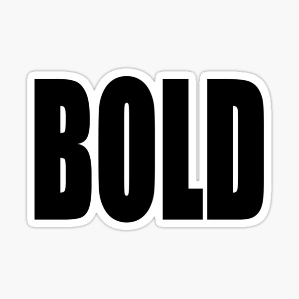 "BOLD" Sticker by Zhanrui | Redbubble