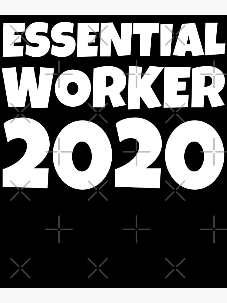 "Essential Worker 2020 AF" Poster for Sale by DIGITALENT | Redbubble