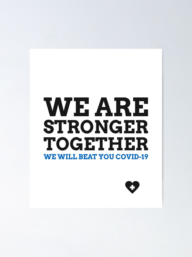 "We are Stronger Together" Poster by dkhalsa1 | Redbubble