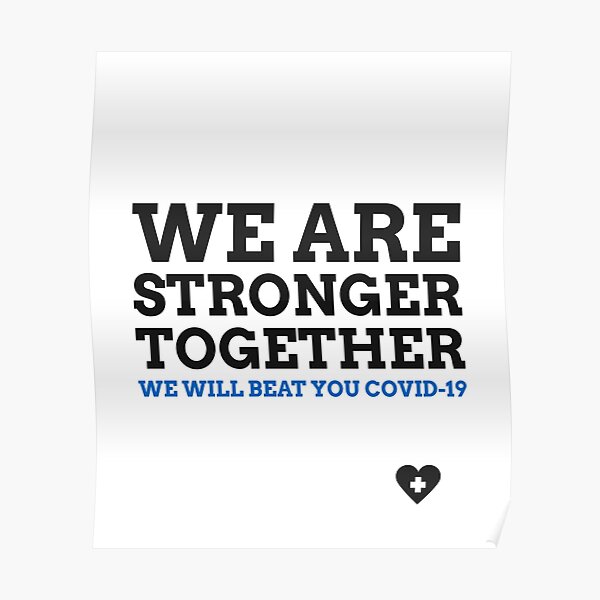 "We are Stronger Together" Poster by dkhalsa1 | Redbubble