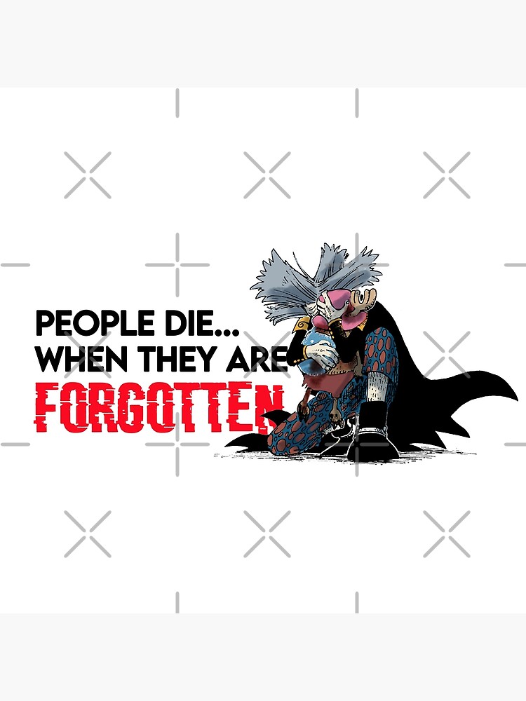 "Dr Hiriluk - People Die When They Are Forgotten " Poster for Sale by ...
