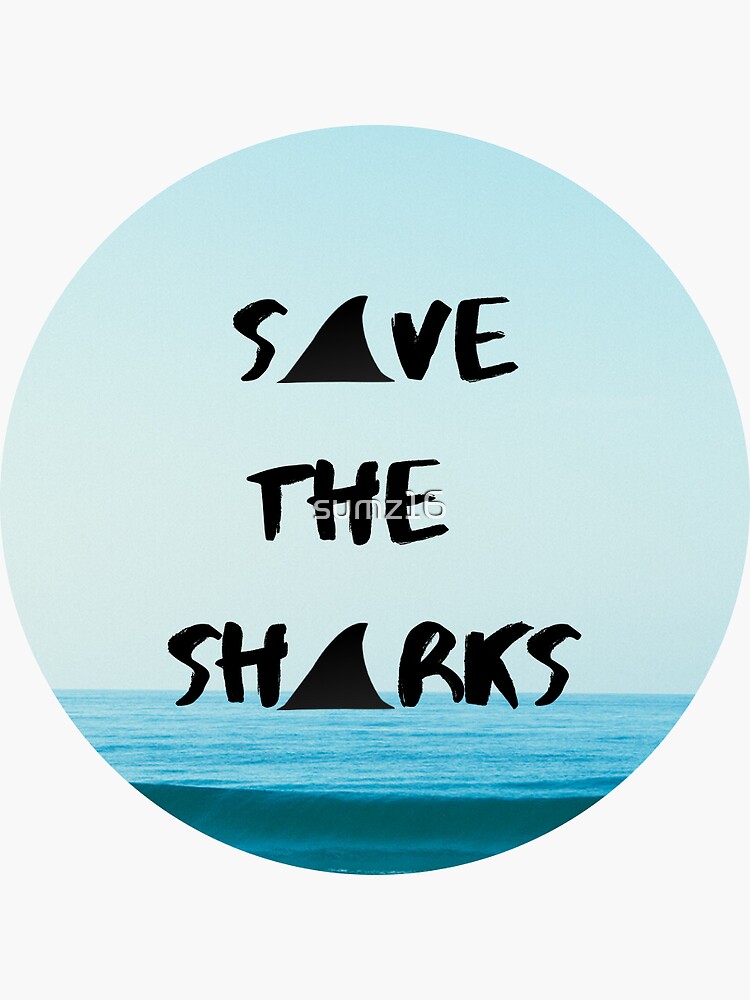 "Save The Sharks" Sticker for Sale by sumz16 | Redbubble