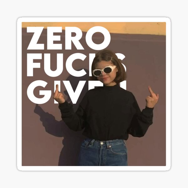 "Zero F**** Given " Sticker for Sale by ebr32400 | Redbubble