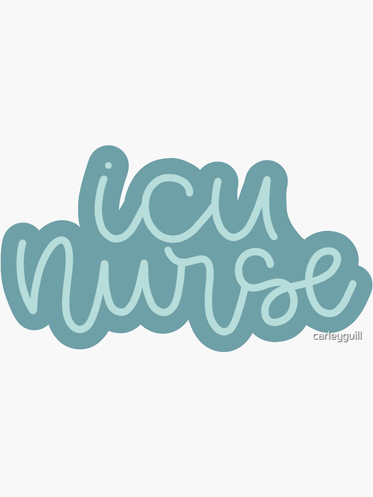 "ICU Nursing!!!" Sticker for Sale by carleyguill | Redbubble