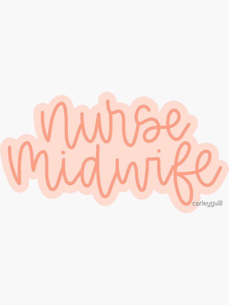 "Nurse Midwifery!!!" Sticker for Sale by carleyguill | Redbubble
