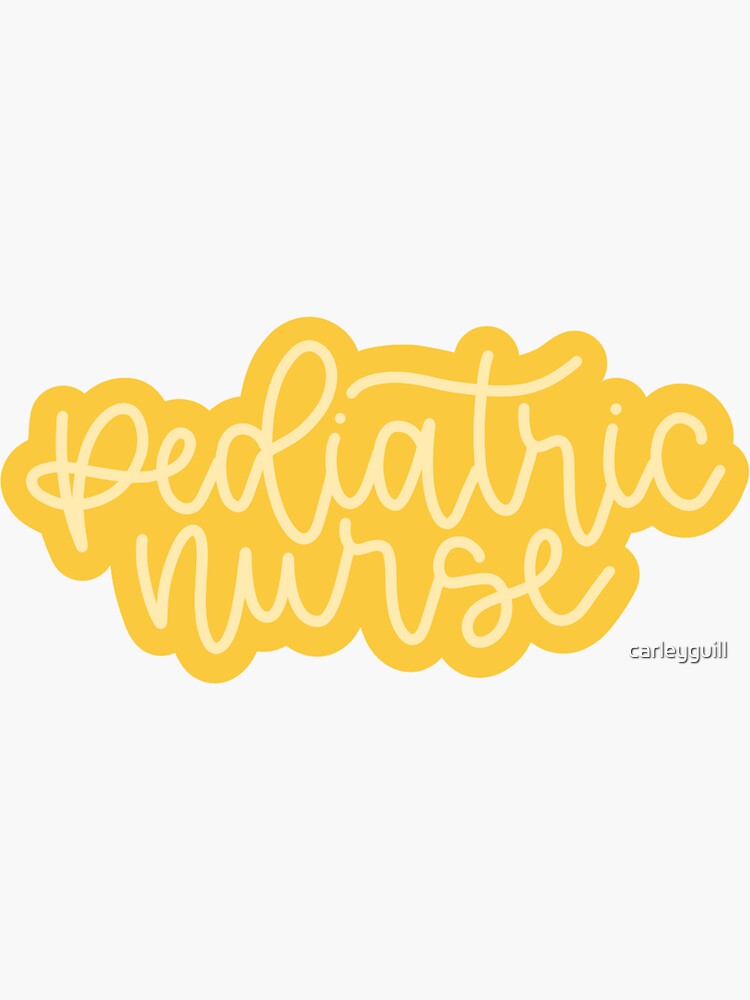 "Pediatric Nursing!!!" Sticker for Sale by carleyguill | Redbubble